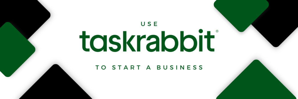 Using Taskrabbit and the Gig Apps to Start a Business